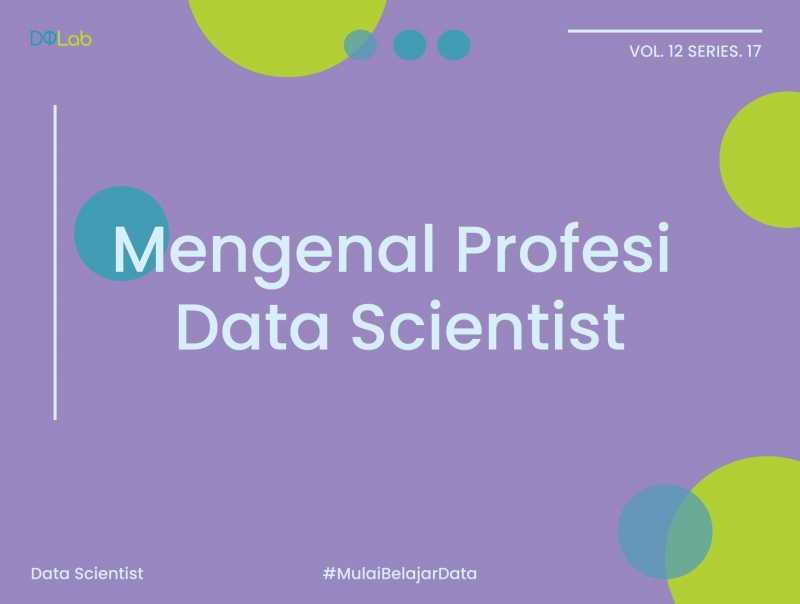 Data Scientist Adalah Profesi Data Populer, Simak Alasannya ...