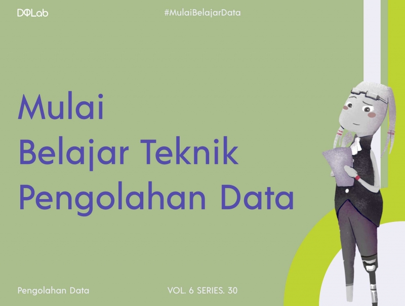 Pelajari Teknik Pengolahan Data Untuk Project Data Sciencemu