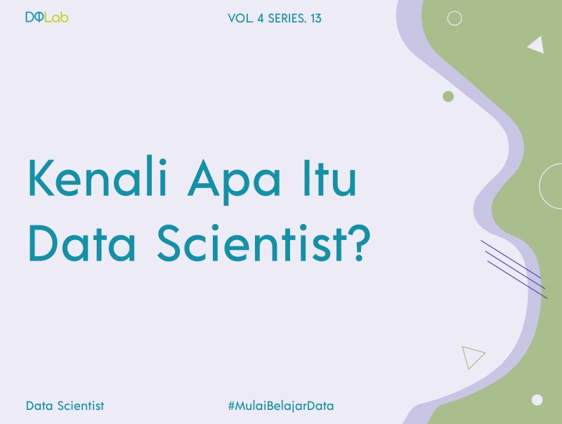 Apa Itu Data Scientist? Yuk, Kenali Lebih Dalam Profesi Ters...