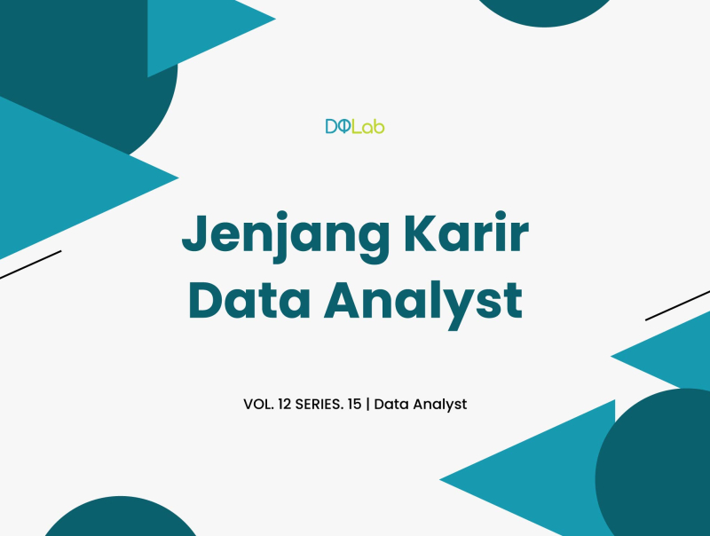 Kiat Sukses Menapaki Jenjang Karir Data Analyst